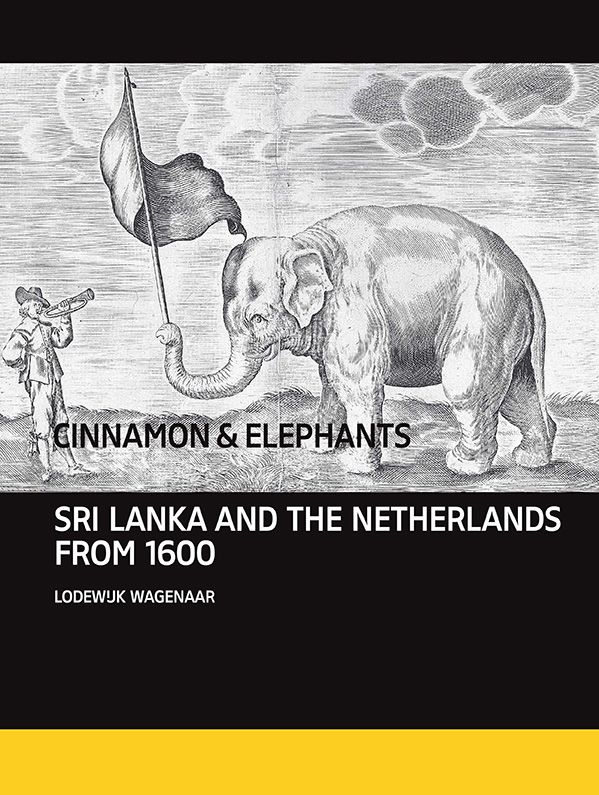 Cinnamon and Elephants | Sri Lanka and The Netherlands from 1600 ...